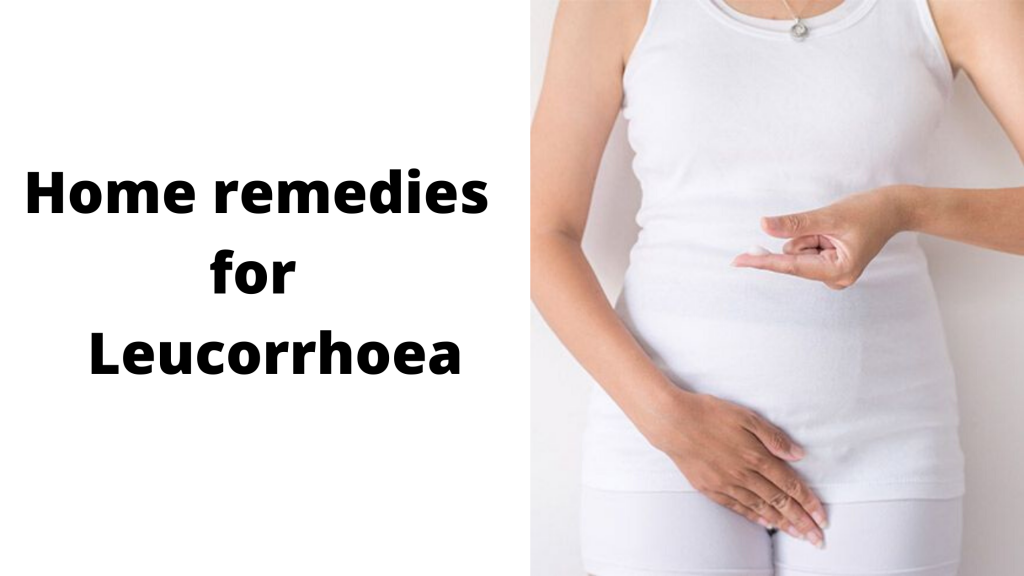 Best Home Remedies for Leucorrhoea | Likoria Treatment
